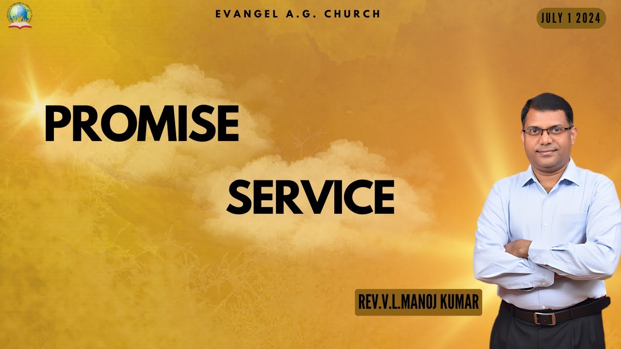 PROMISE SERVICE || 01.07.24 || REV. V.L. MANOJ KUMAR || EAGC - YouTube