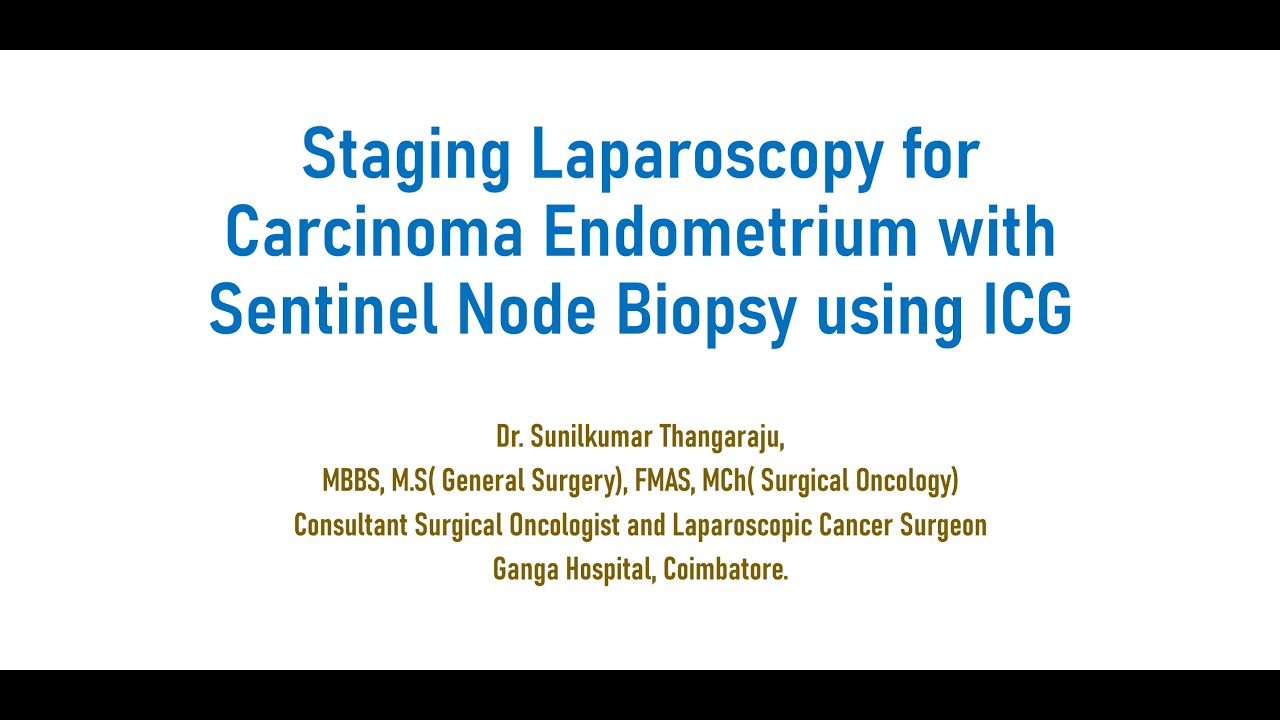 Carcinoma Endometrium Staging Laparoscopy with Sentinel Lymph node ...