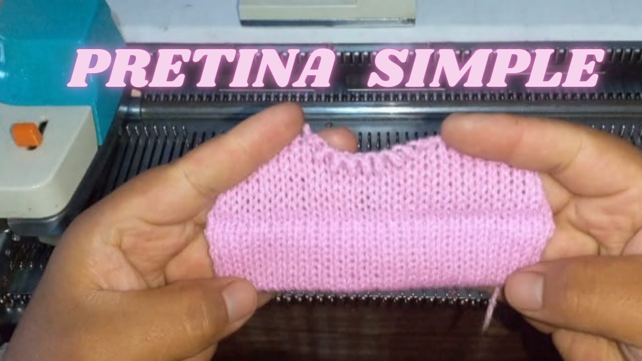 Pretina Simple (MAQUINA DE TEJER) - YouTube