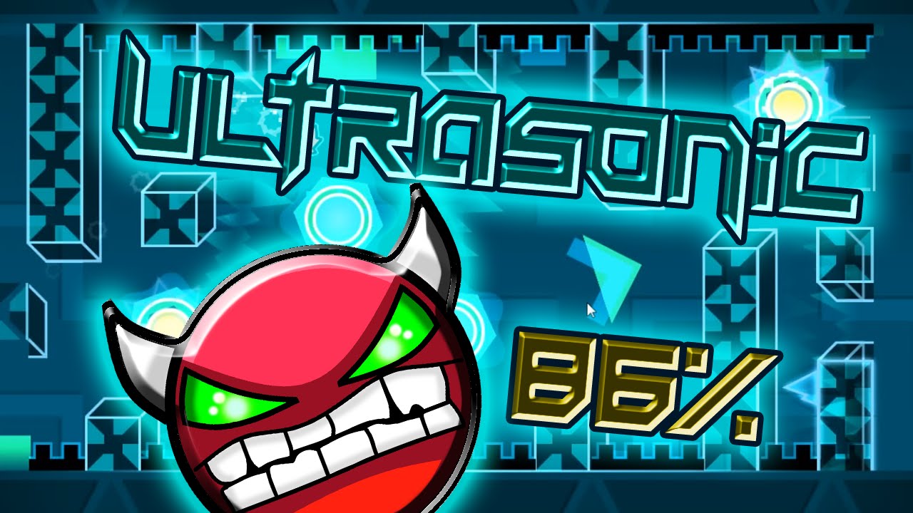 GEOMETRY DASH [ULTRASONIC] BY ZENTHICALPHA //86%// - YouTube