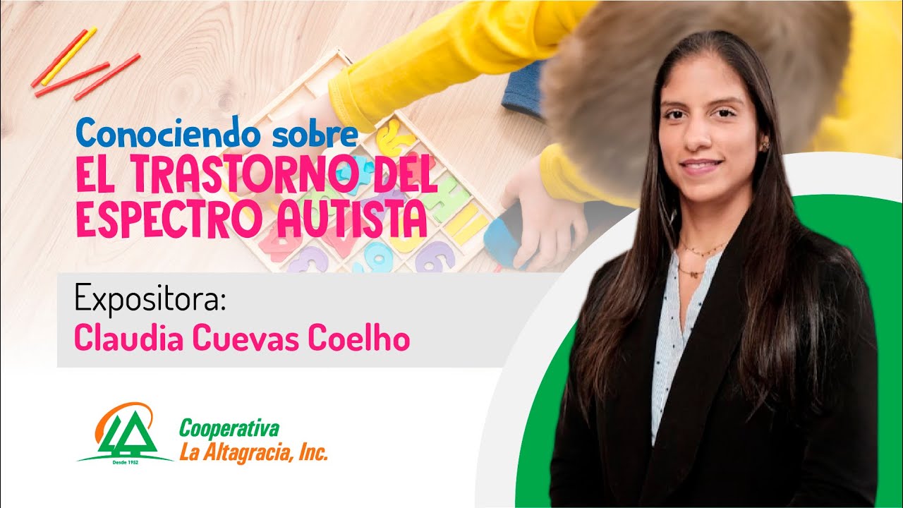 Conferencia Virtual - Conociendo sobre Trastorno del Espectro Autista con Claudia Cuevas Coelho ...