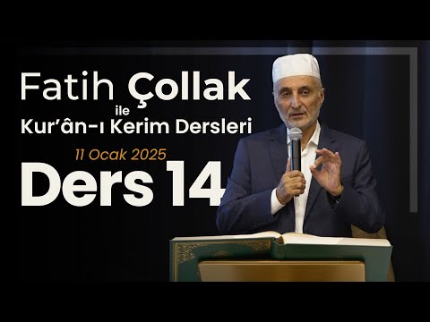 Fatih Çollak ile Kur’ân-ı Kerim Dersleri ( 11 Ocak 2025 - Ders 14)