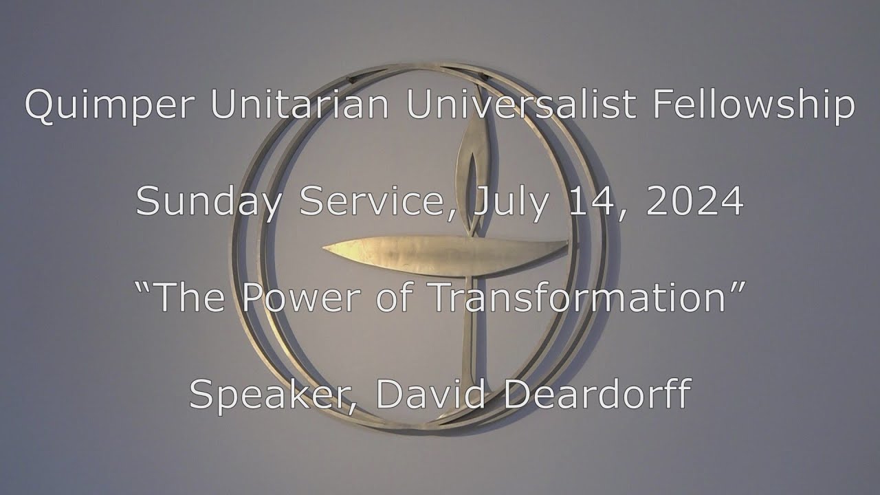 QUUF Service July 14, 2024 "The Power of Transformation", Guest Speaker ...