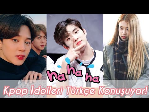 KPOP İDOLLERİ TÜRKÇE KONUŞUYOR!