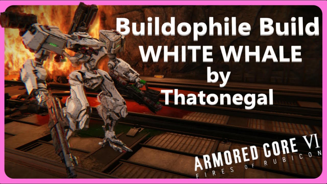 Buildophile Build WHITE WHALE by Thatonegal! Armored Core 6 - YouTube