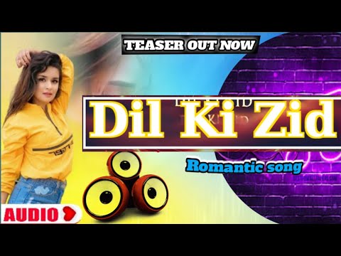 Dil Ki Zid||Teaser Out||Hindi Romantic song ||A Soulful Romantic Song ...