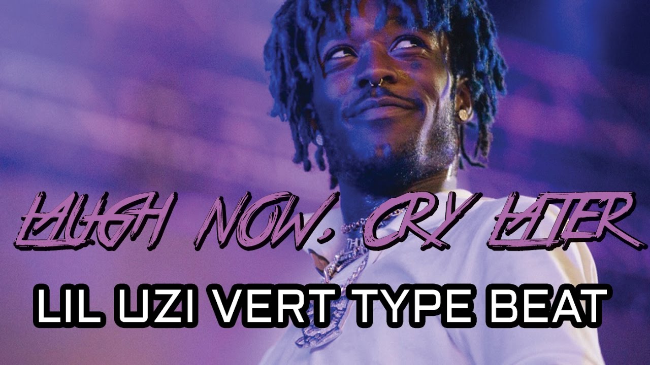 [FREE] Lil Uzi Vert Type Beat 2017 "Laugh Now, Cry Later" |Prod ...