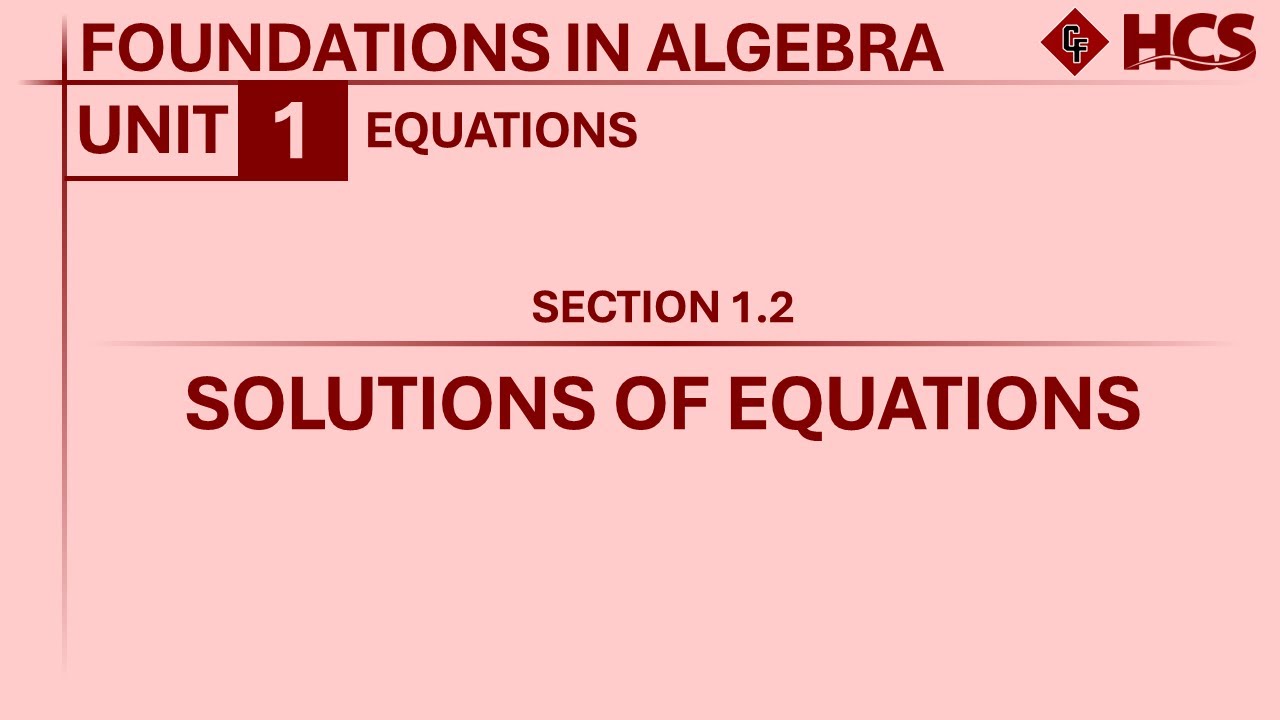 Foundations in Algebra - Section 1.2: Solutions of Equations - YouTube