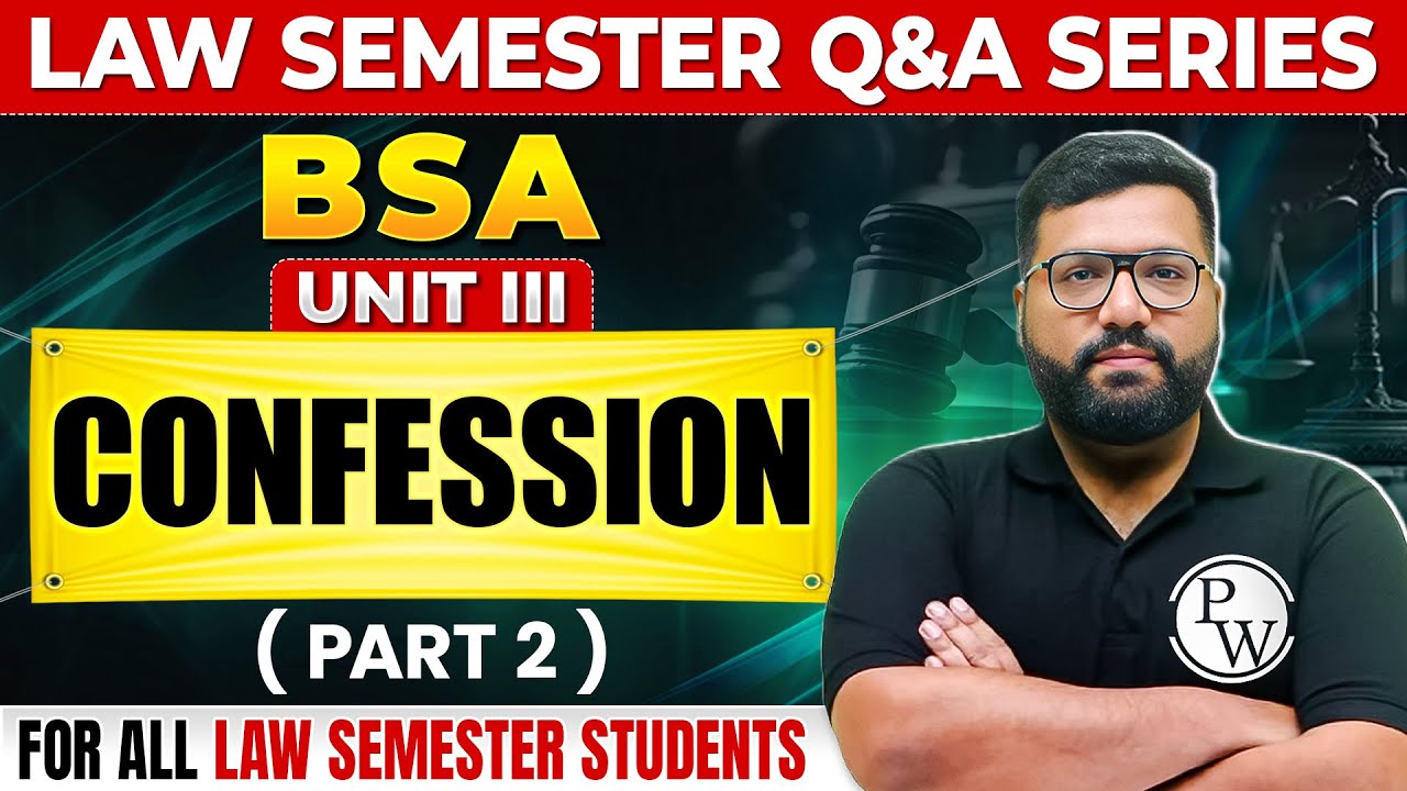 BSA 2023 | Unit-III | Confession in BSA | Law Semester Questions and ...