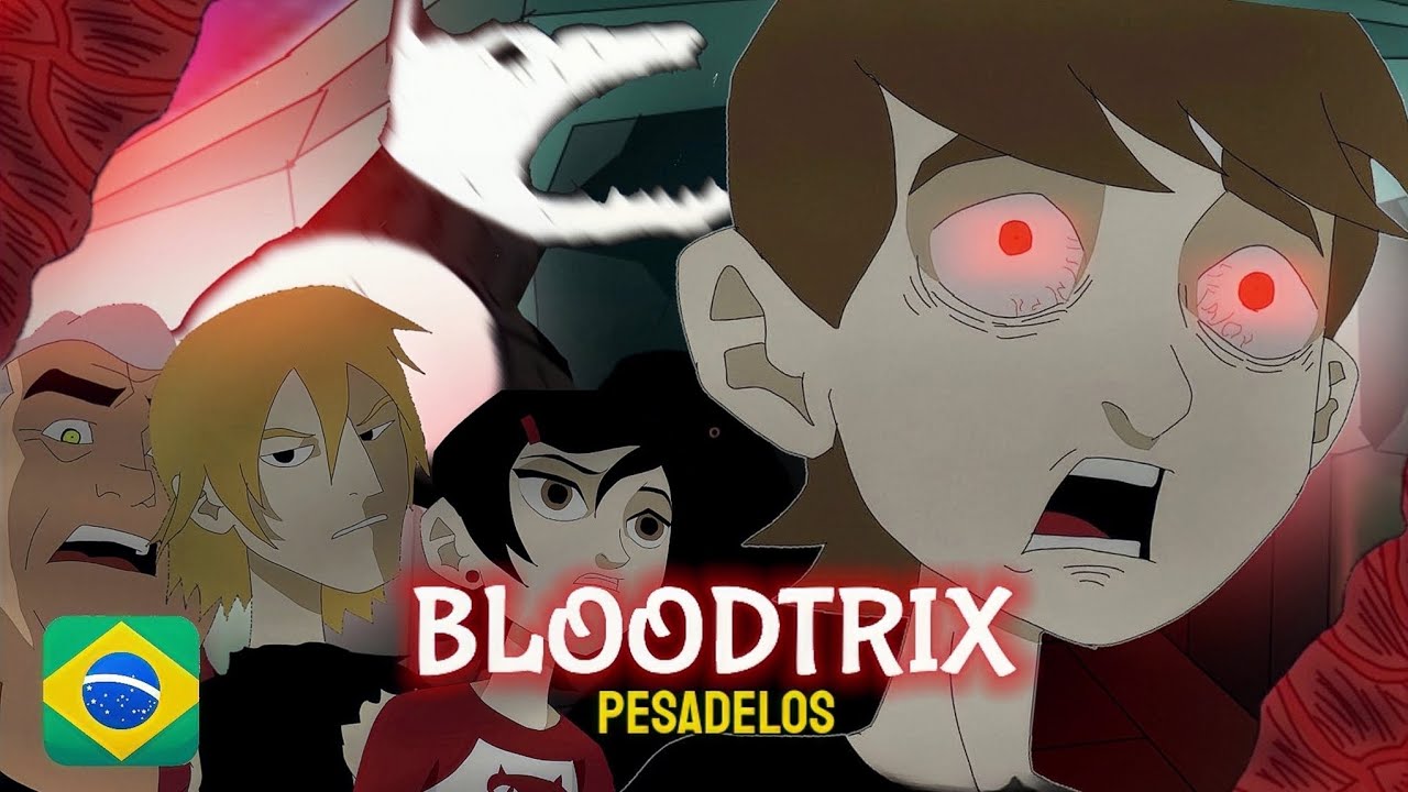PESADELOS - ( BEN 10 AU BLOODTRIX ) | (DUBLADO) +14 | EPISÓDIO 4 - YouTube