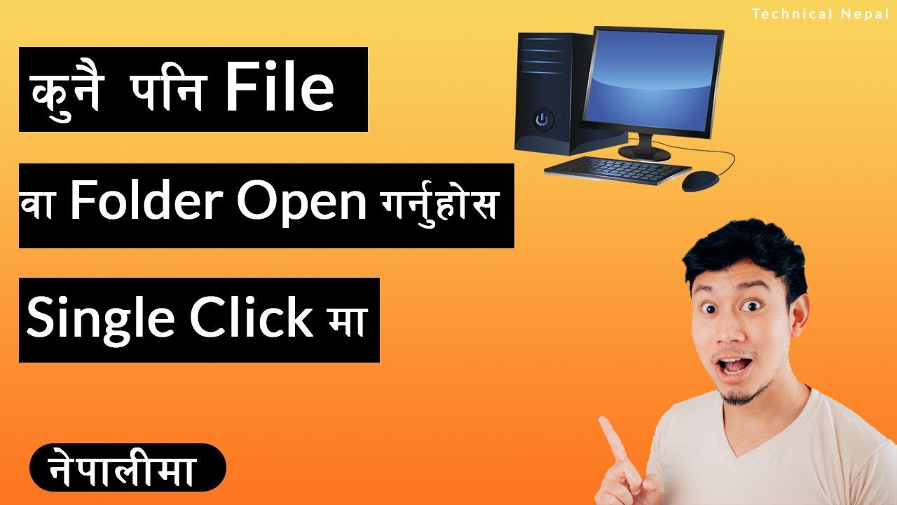 how to open file and folder in Single Click ? 2020! technical nepal ...