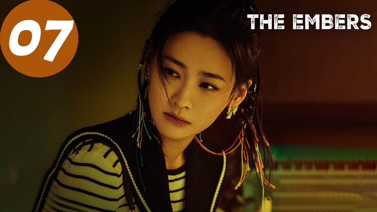 ENG SUB | The Embers | EP07 | 余烬之上 | Wang Ziqi, Sun Yang, Sun Yi - YouTube