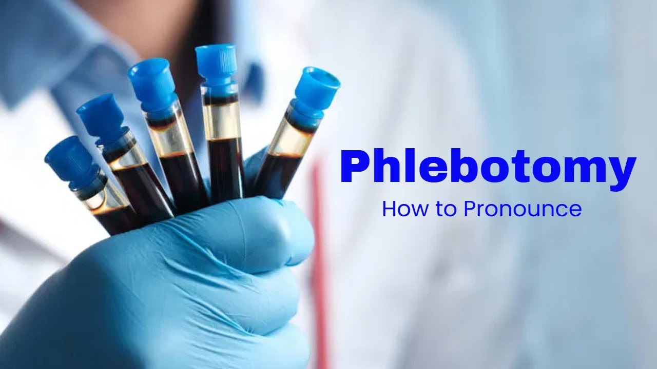 How To Pronounce Phlebotomy