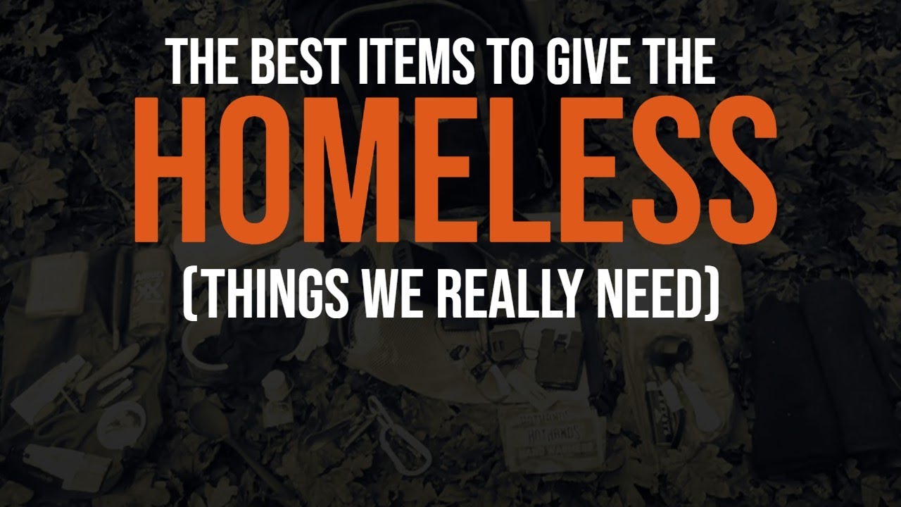 The Best Items to Give Homeless People (Things we really need) - YouTube