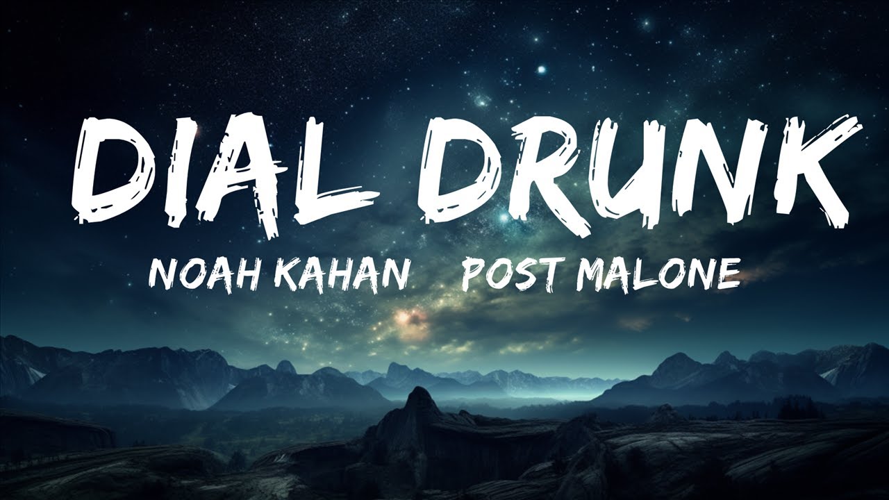 Noah Kahan & Post Malone - Dial Drunk (Lyrics) | 15p Lyrics/Letra - YouTube