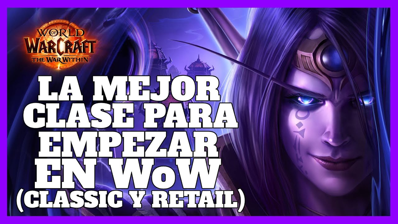 La MEJOR CLASE para EMPEZAR en WoW (Classic y Retail) - World of ...