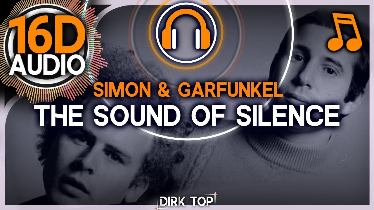 Simon & Garfunkel - The Sound Of Silence (16D Music | Better than 8D ...