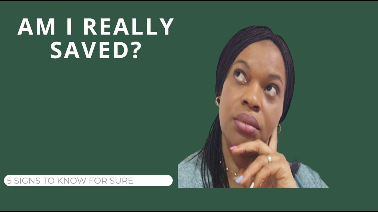 Are You Truly Saved?| Discover 5 Signs to Know for Certain - YouTube