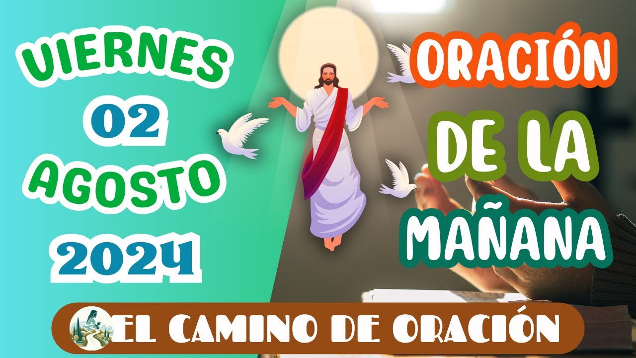 Oración de la mañana - 2 de agosto de 2024 - Camino de Oración - YouTube