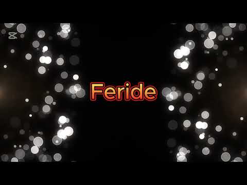 İsimler: Feride