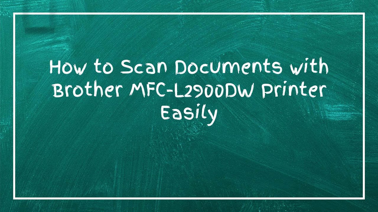 How to Scan Documents with Brother MFC-L2900DW Printer Easily - YouTube