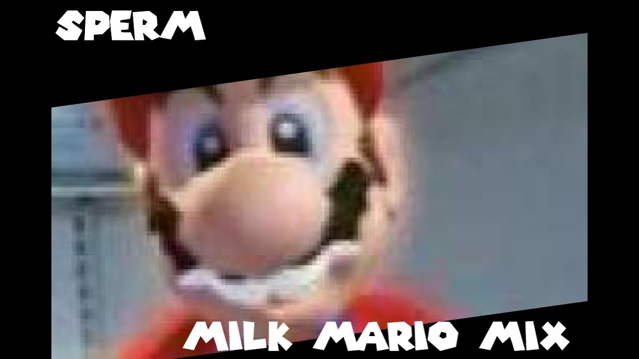 Sperm (Milk Mario Mix) + [FLP] - YouTube