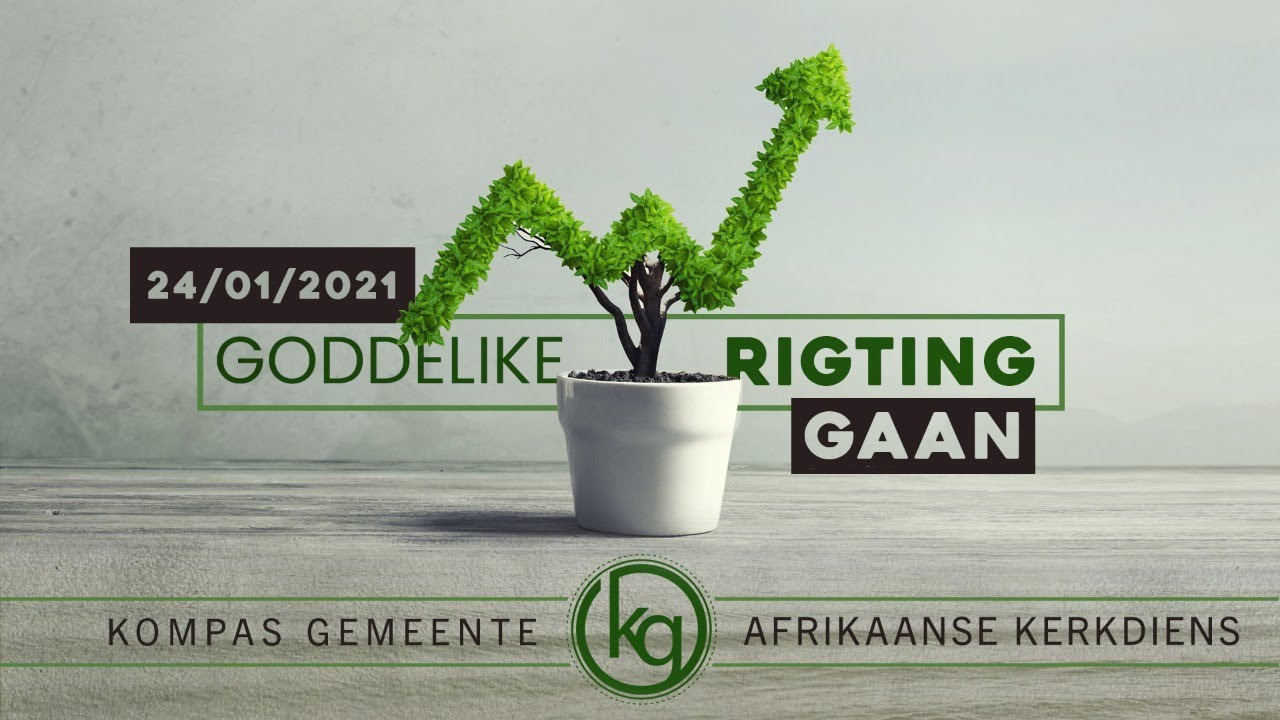 Goddelike rigting - Gaan| Erediens, 24 Januarie 2021 - YouTube