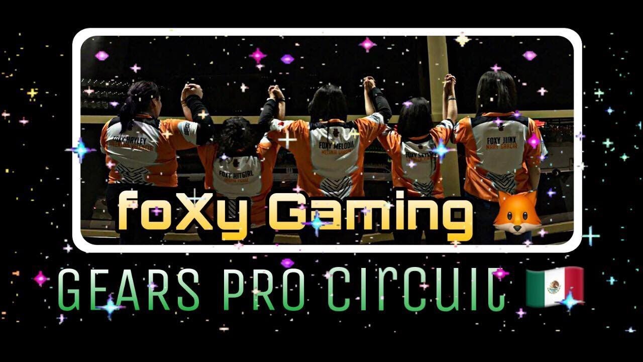 foXy Gaming 🦊 | GEARS PRO CIRCUIT MEXICO CITY | VIDEO BLOG - YouTube