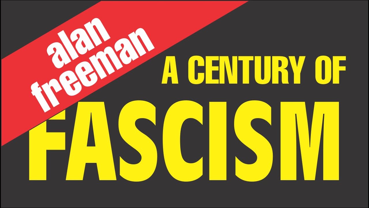 A century of fascism: Alan Freeman - YouTube