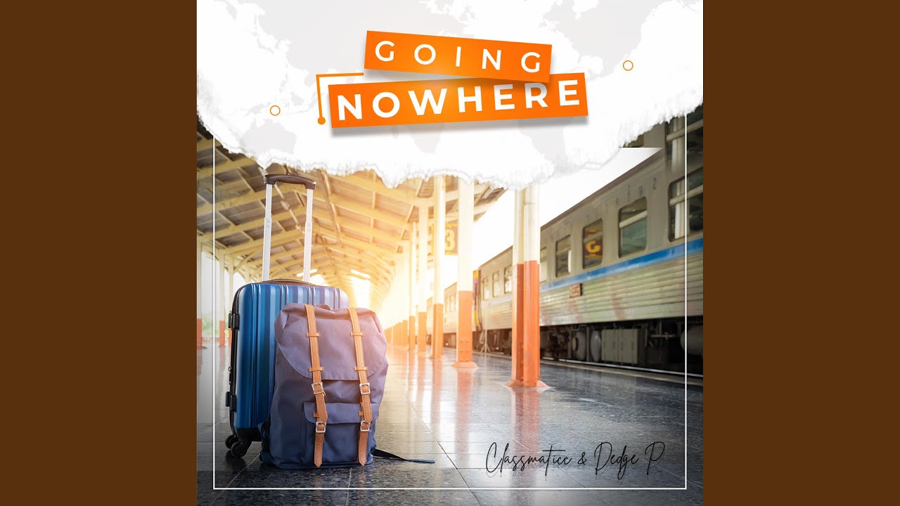 Going Nowhere - YouTube