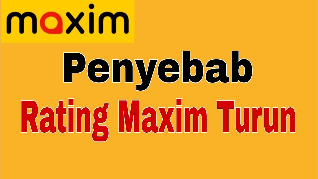 PENYEBAB RATING MAXIM TURUN...!! MAXIM OJEK ONLINE - YouTube