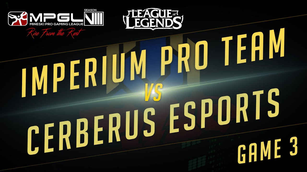 Imperium Pro Team vs Cerberus eSports - Mineski Pro Gaming League S8 ...