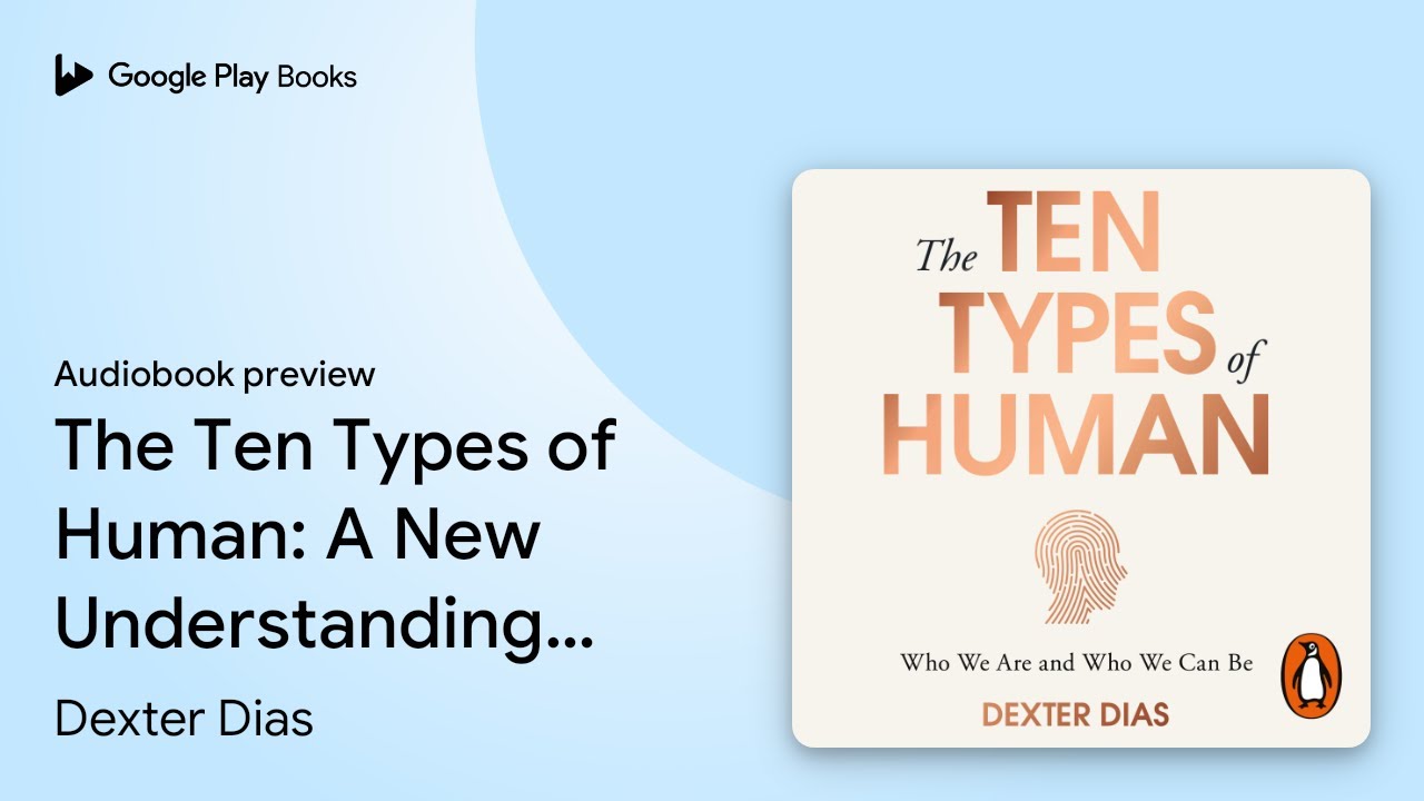 The Ten Types of Human: A New Understanding of… by Dexter Dias ...