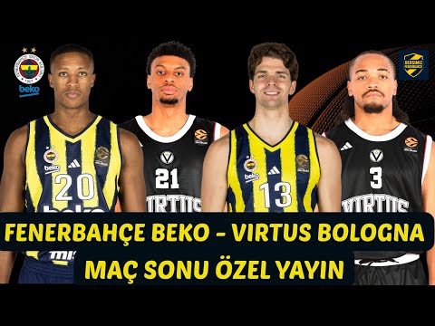 FENERBAHÇE BEKO VIRTUS BOLOGNA ENGELİNİ SON NEFESTE GEÇTİ