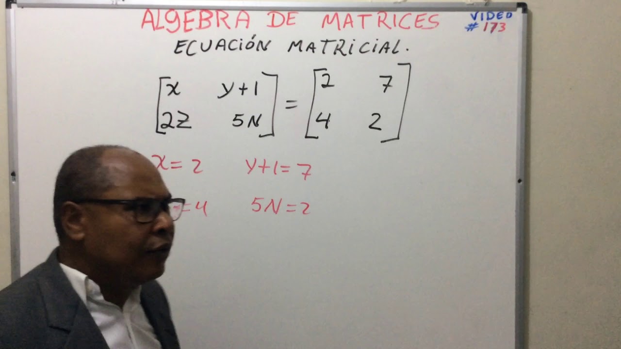 Álgebra de matrices: Ecuación matricial (video #173 ) - YouTube