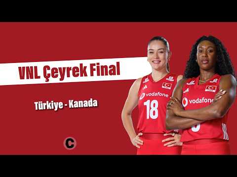 🔴 CANLI | VNL 2026 | Filenin Sultanları Yarı Finalde! | Türkiye 3-1 Kanada | CAPO