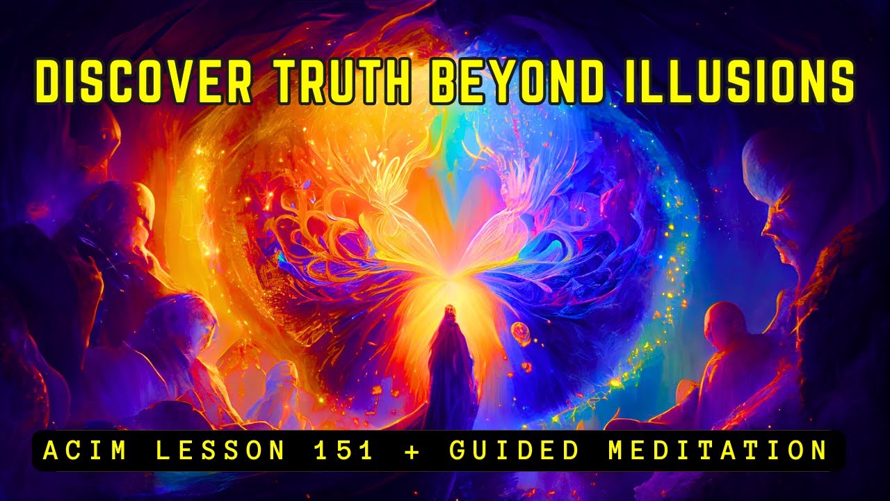Exit the Matrix: Experience the Truth Beyond Illusions | ACIM Lesson 151 - YouTube
