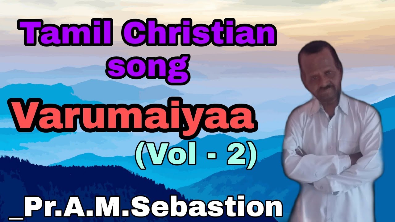 Tamil Christian song // Varum Iyaa // _Pr.A.M.Sebastion // Etgn - YouTube