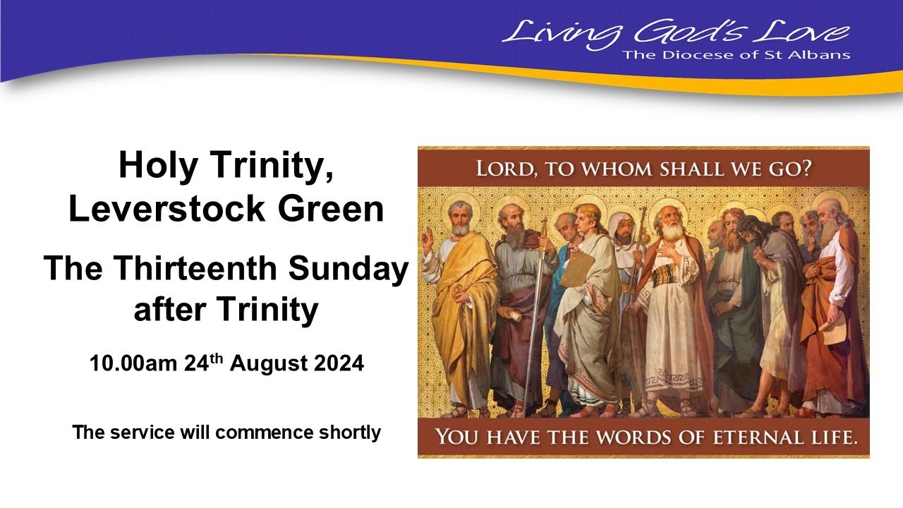 The Thirteenth Sunday after Trinity, 25th August 2024 - YouTube