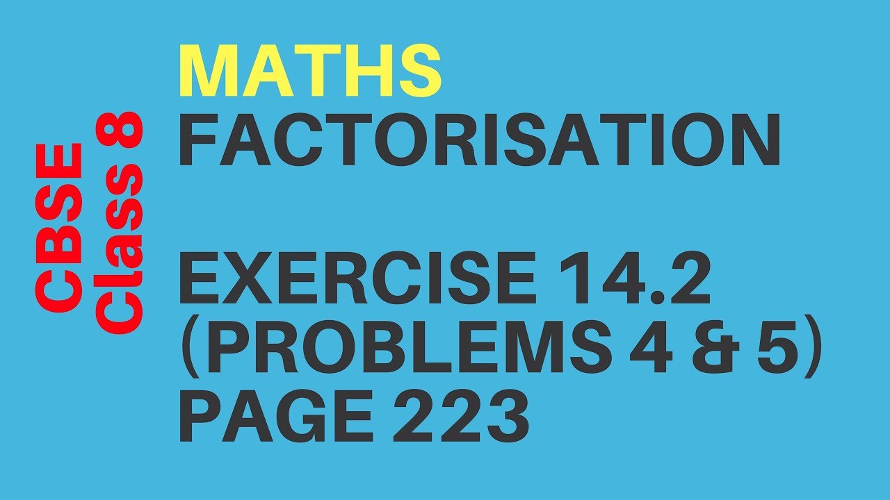 CBSE CLASS 8 MATHS FACTORISATION EXERCISE 14.2 PROBLEMS 4 & 5 PAGE NO ...