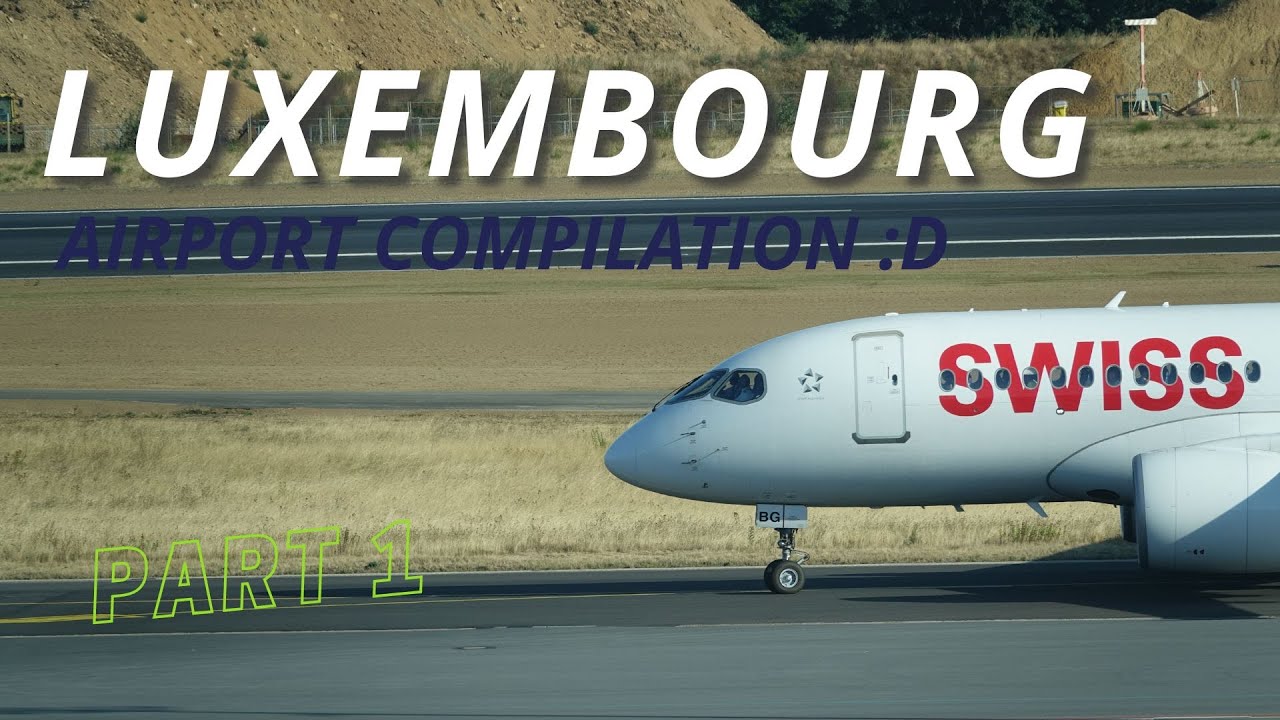 Luxembourg Airport Flights Compilation | pt.1 | LuxAvia - YouTube