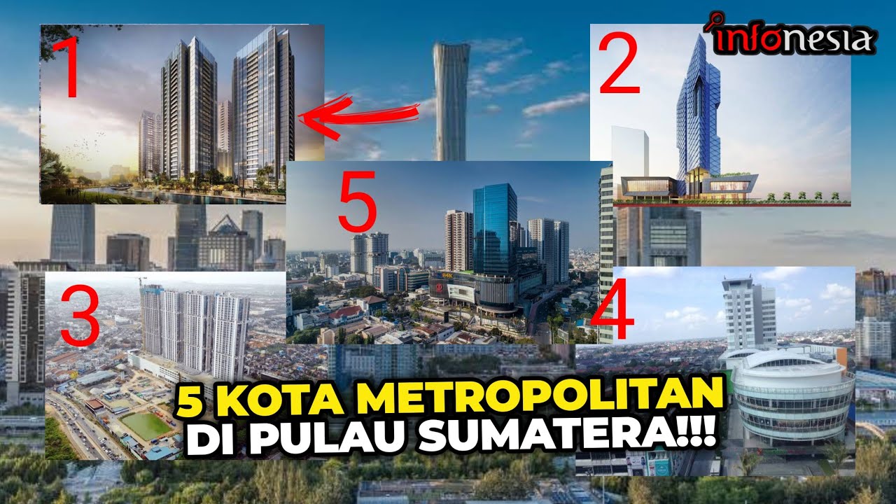 INILAH LIMA KOTA METROPOLITAN DI SUMATERA, CEK KOTA MU !!! - YouTube