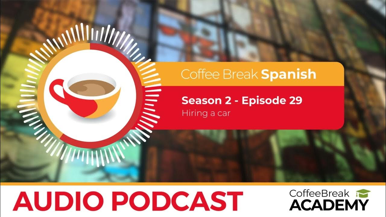 Hiring A Car In Spanish Coffee Break Spanish Podcast S2E29 YouTube hiring-a-car-in-spanish-coffee-break-spanish-podcast-s2e29-youtube