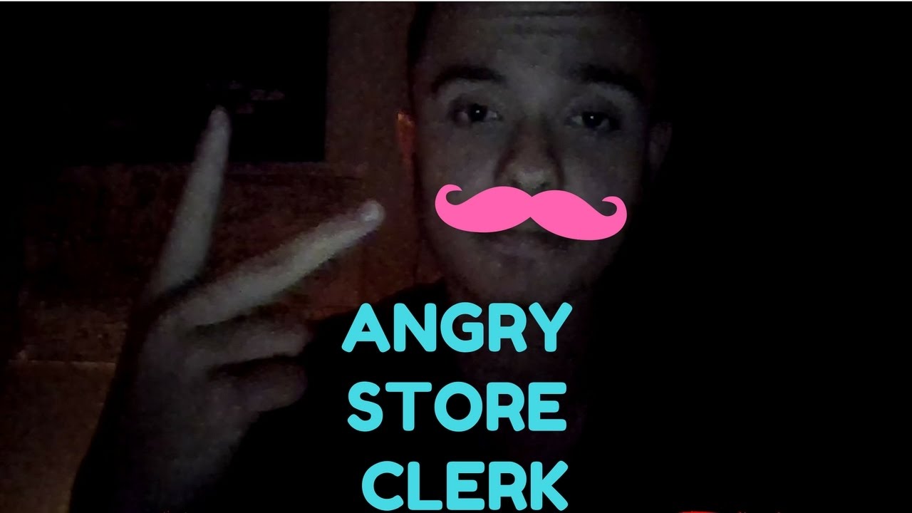 ANGRY STORE CLERK!! - YouTube