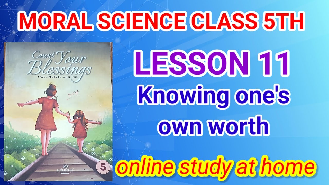 ICSE MORAL SCIENCE ||CLASS 5TH||LESSON 11 ||KNOWING ONE'S OWN WORTH ...