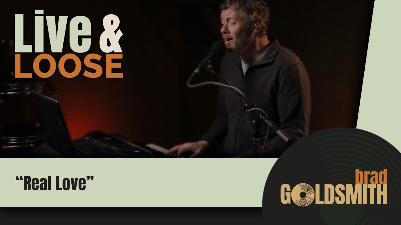 Real Love (John Lennon) – Live & Loose | Brad Goldsmith - YouTube