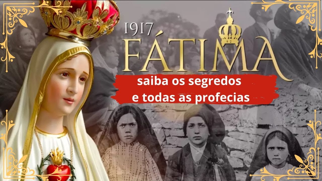 SAIBA OS 3 SEGREDOS DE FÁTIMA - ESSA APARIÇÃO DE NOSSA SENHORA DE ...