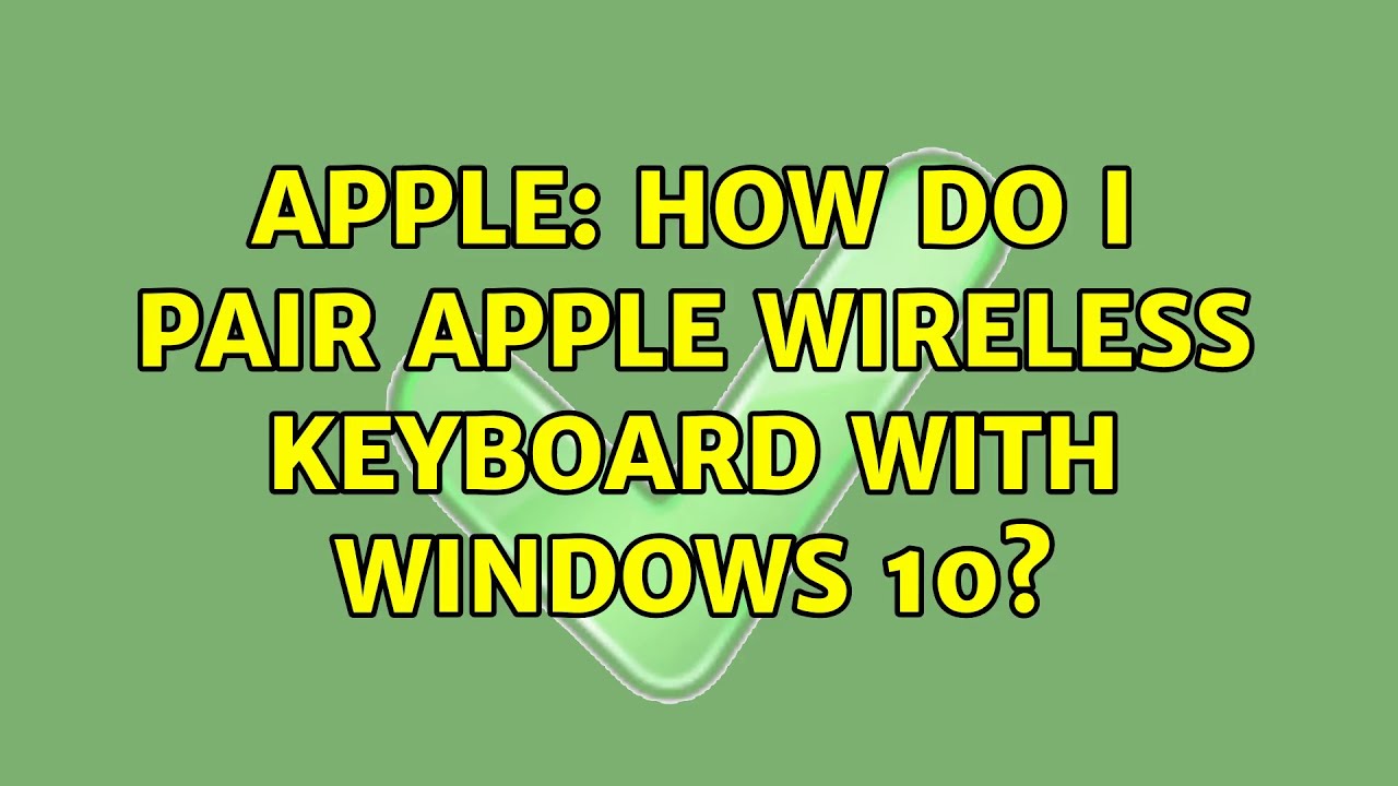 Apple How Do I Pair Apple Wireless Keyboard With Windows 10 6 apple-how-do-i-pair-apple-wireless-keyboard-with-windows-10-6
