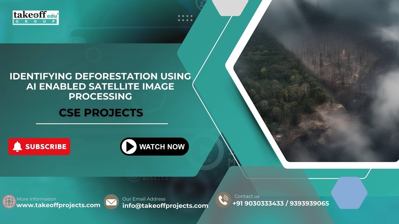 IDENTIFYING DEFORESTATION USING AI-ENABLED SATELLITE IMAGE PROCESSING ...