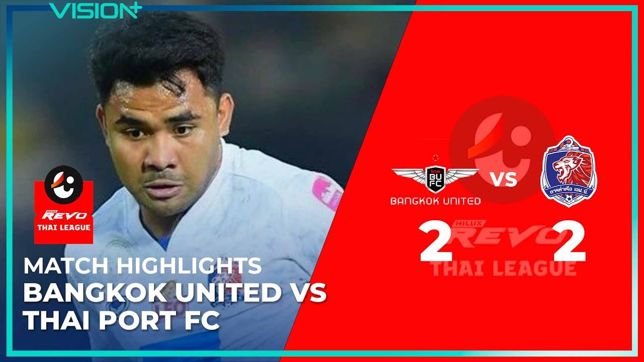 MATCH HIGHLIGHTS: Bangkok United 2 - 2 Port FC | Revo Thai League 2023/ ...